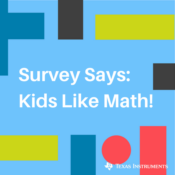 Survey Says: Kids Like Math!