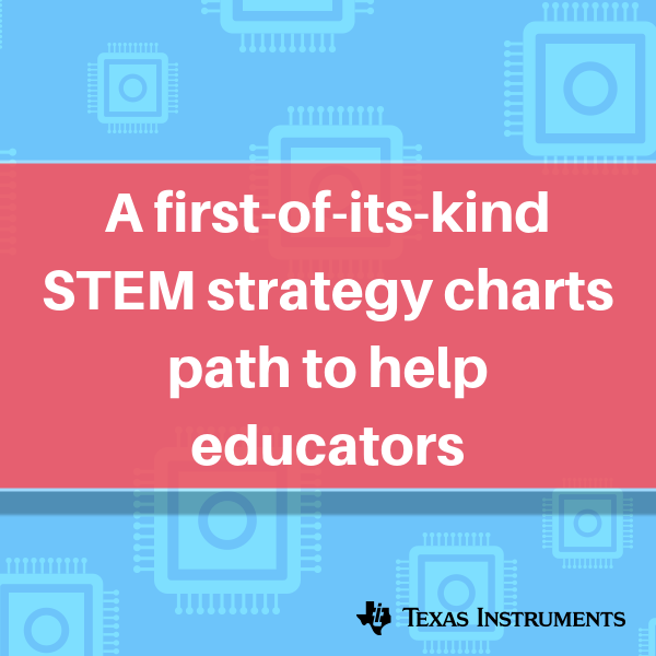 A first-of-its-kind STEM strategy charts path to help educators